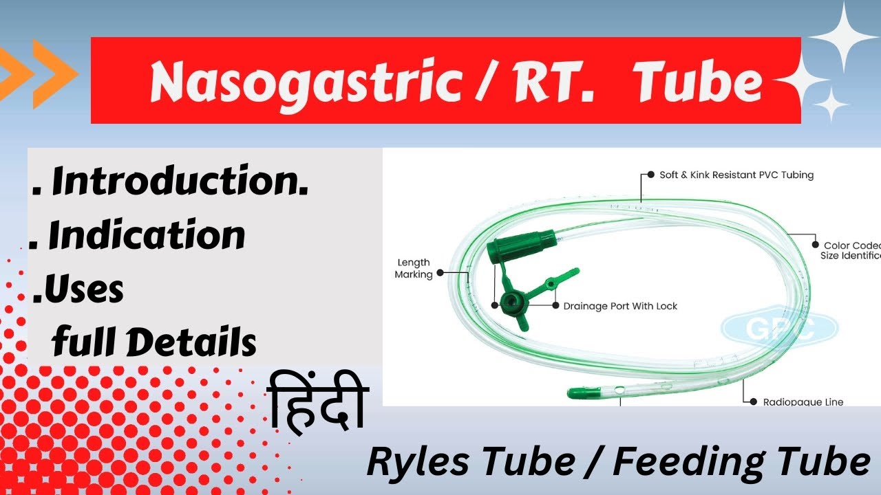 Nasogastric Tube || RT Feeding|| Indication | Uses | Procedure|| Ryles ...