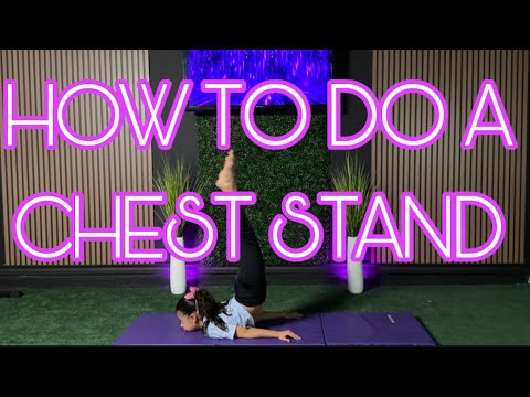 How to do a CHEST STAND (Stretching and Tips)