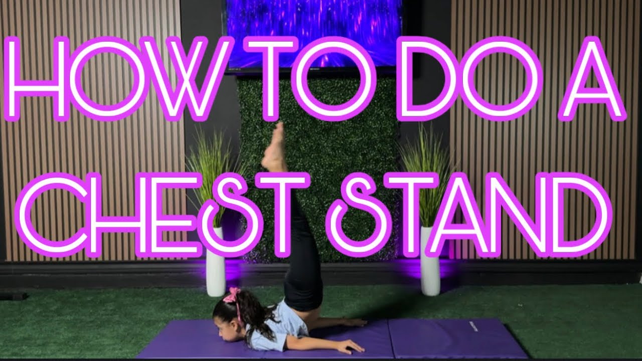 How to do a CHEST STAND (Stretching and Tips) - YouTube
