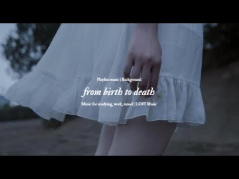 From birth to death | Dark Ambient music | LOFI MUSIC | Background ...