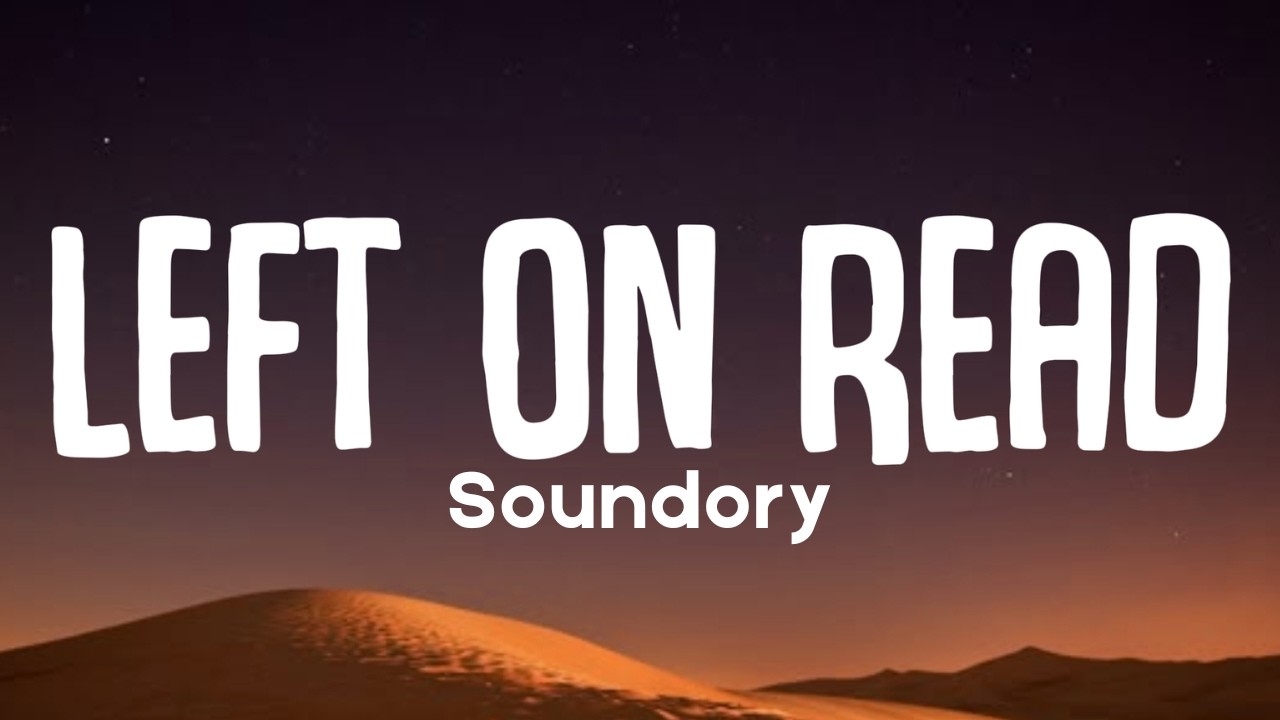 Left On Read - Soundory | Lyrics - YouTube