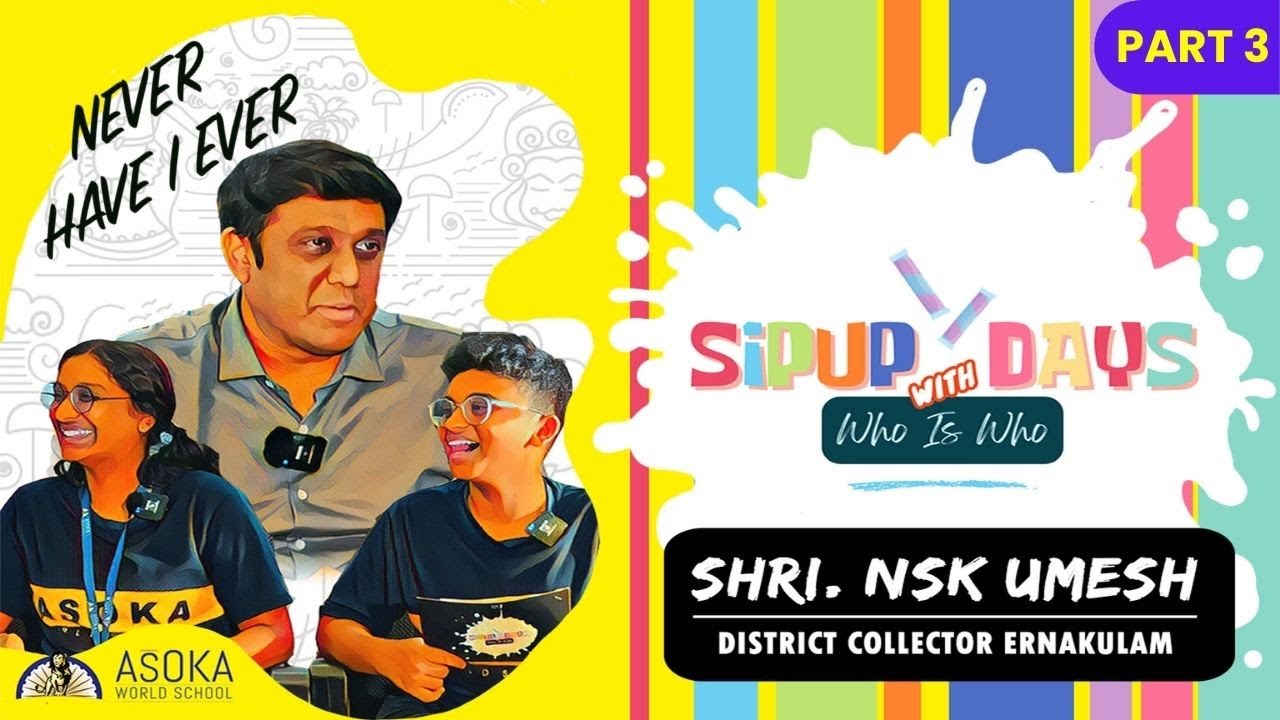 Sip Up Days with 'Who Is Who' with Shri. N S K Umesh IAS Part 3 | Never ...