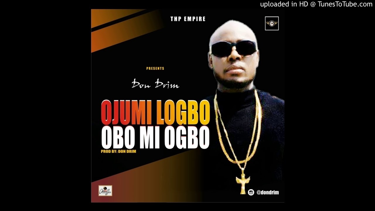 [Music] Don Drim - Oju mi Logbo_Obo mi Ogbo - YouTube