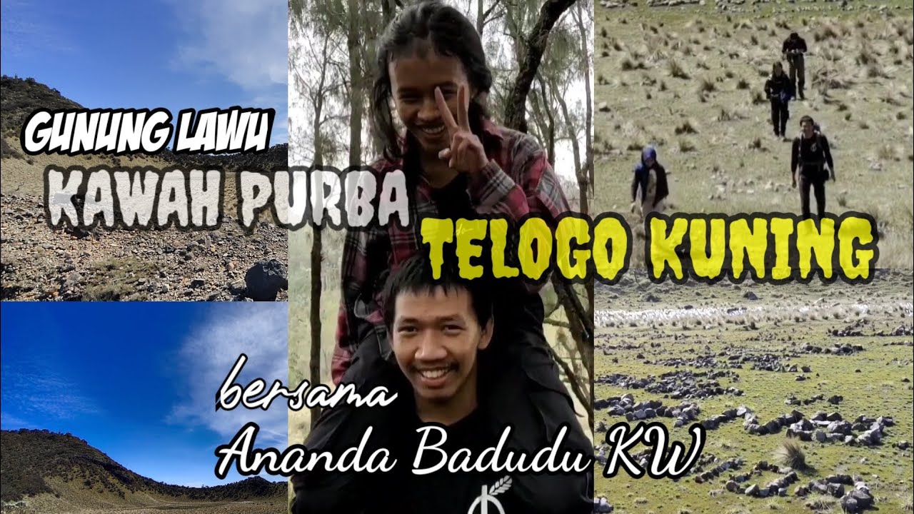 Gunung Lawu : Kawah Purba Telogo Kuning bersama Ananda Badudu KW - YouTube
