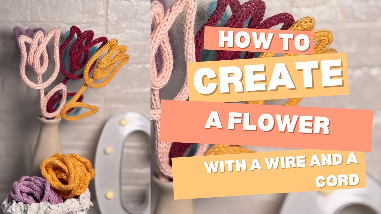 🌸 How to Make a Beautiful Flower with a Knitted Cord & Wire! 🧶 Wired ...
