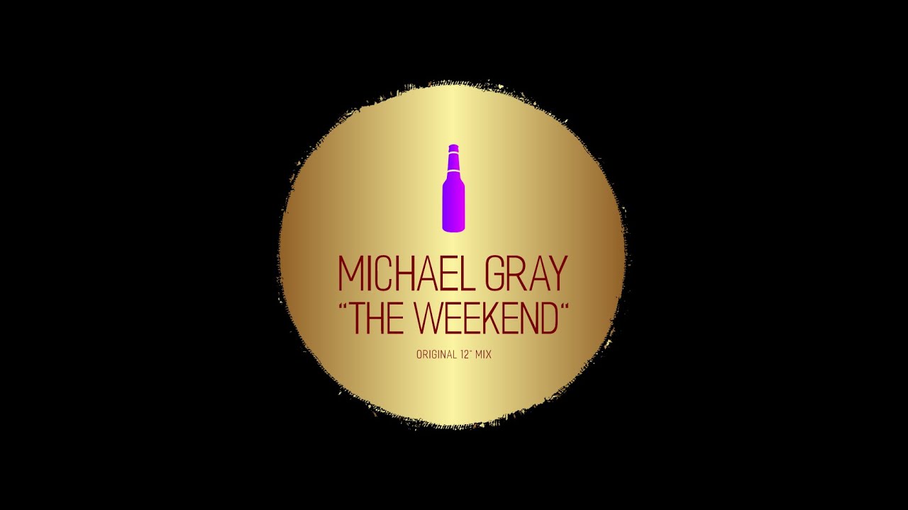 MICHAEL GRAY ''The Weekend [Original 12'' Mix]'' - YouTube