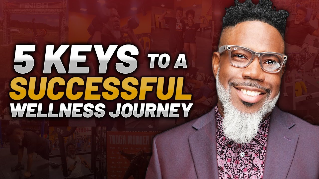 5 Keys to a Successful Wellness Journey - YouTube