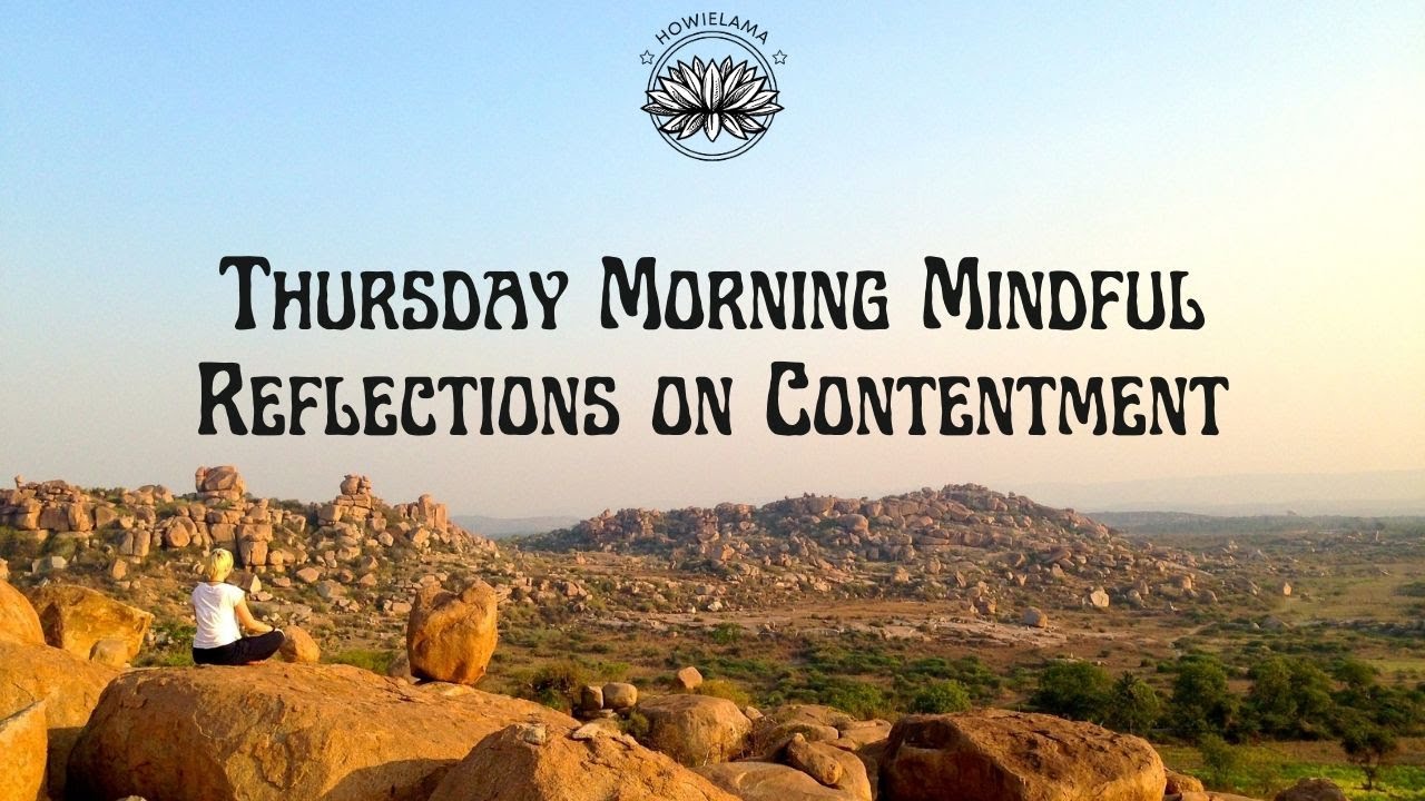 Thursday Morning Mindful Reflections on Contentment - YouTube