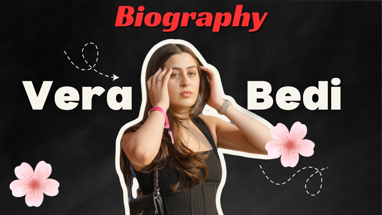 Vera Bedi’s Full Life Story 😍 | From Childhood to Red Carpet | Rajat ...