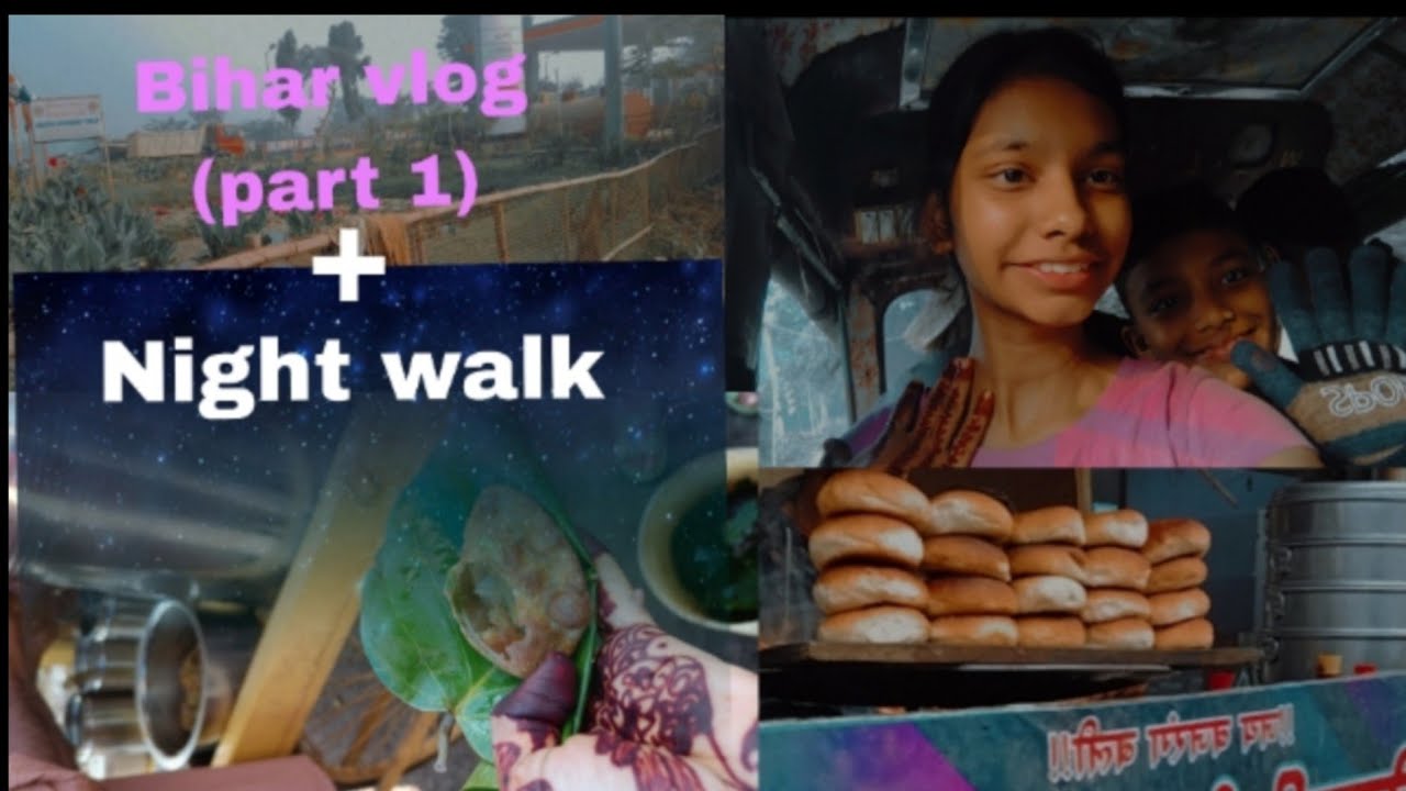 Bihar vlog ( part 1)🤣😅 ️ + Night 🌃🌉 walk - YouTube