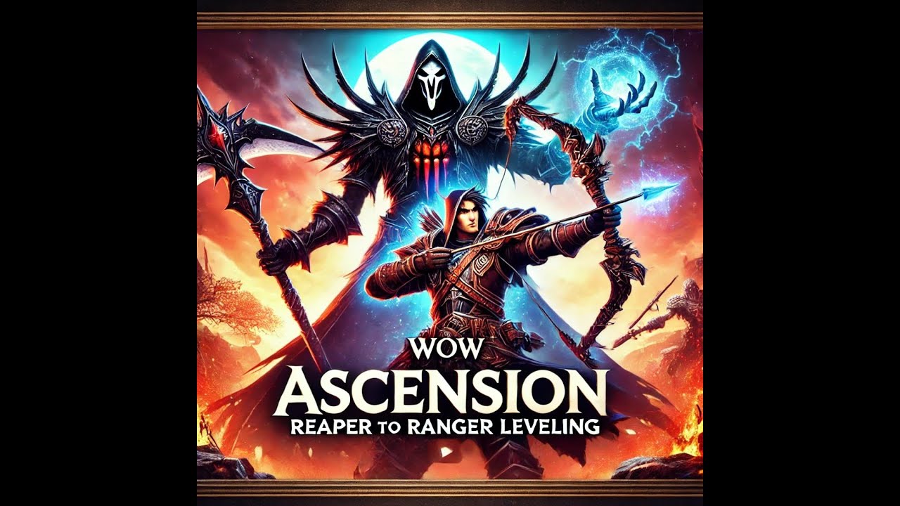 Finishing Reaper Leveling & Starting My Ranger Journey | Ascension WoW ...