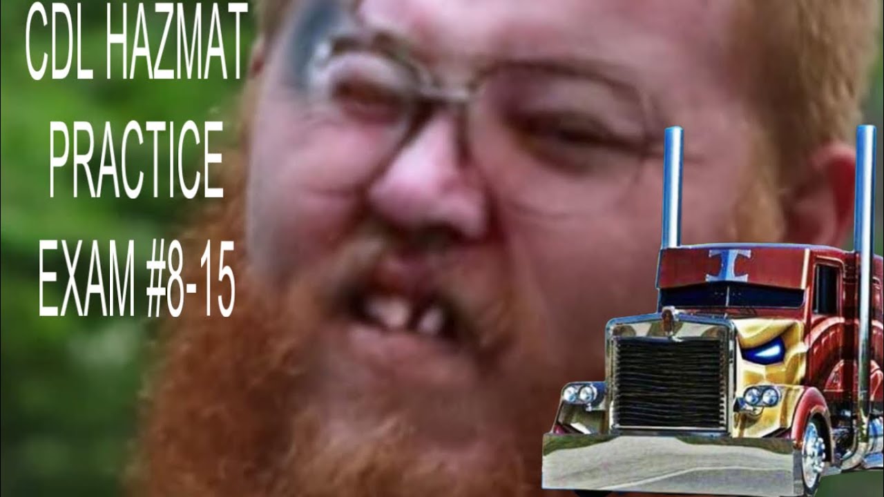 CDL HAZMAT PRACTICE EXAM #8-15 - YouTube