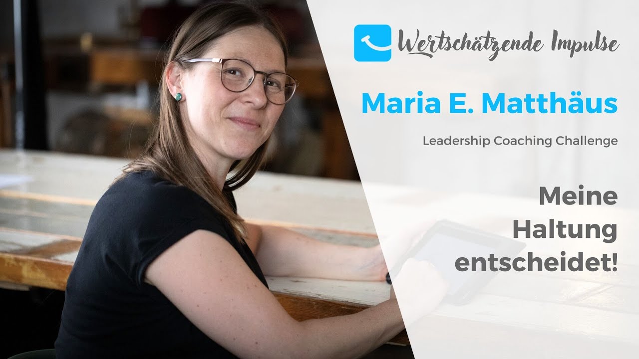 Maria E. Matthäus - Meine Haltung entscheidet! - YouTube