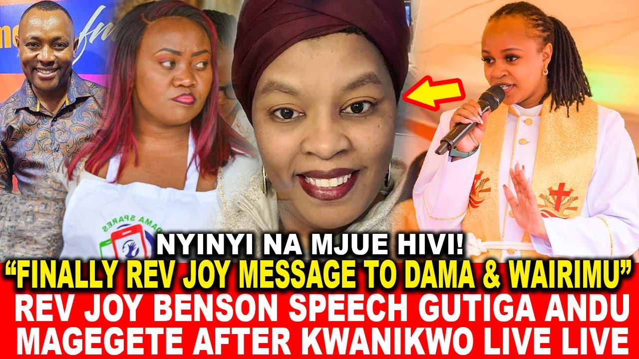 FINALLY REV JOY BENSON SPEECH GUTIGA ANDU AINGI MEGEGETE AFTER AUDIO LEAKED NI DAMA & WAIRIMU ...