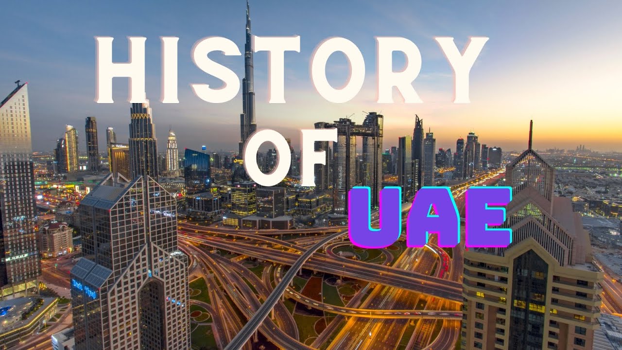 Unveiling The Fascinating History Of Uae With Worldhistory2.0 - YouTube