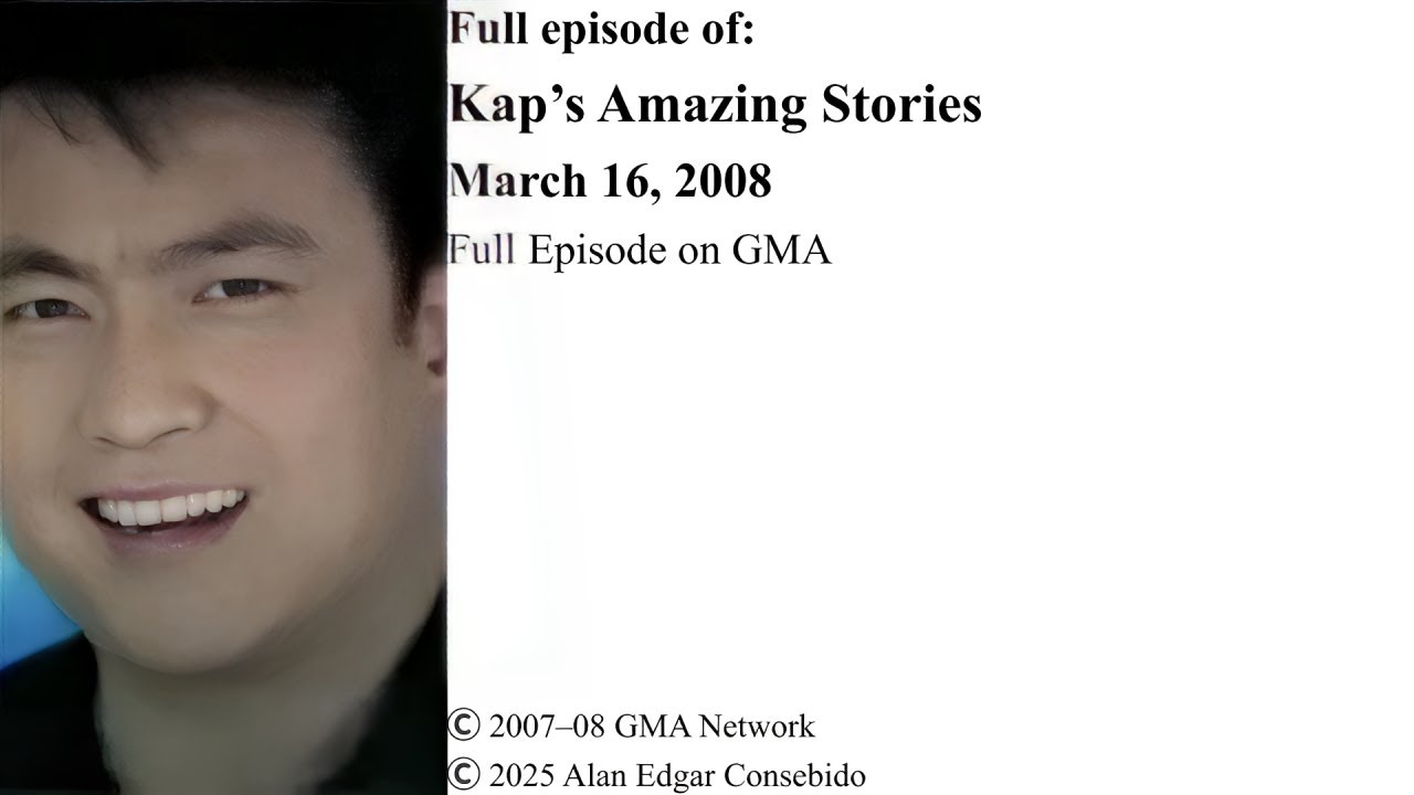 Full Episode on GMA | Kap's Amazing Stories – March 16, 2008 - YouTube