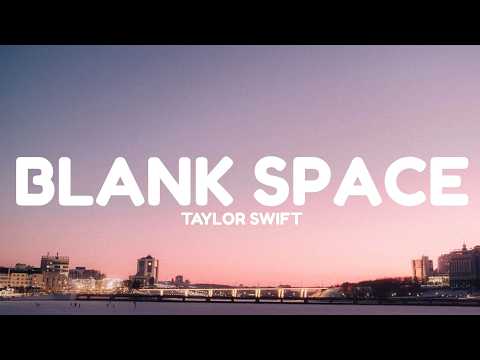 Taylor Swift - Blank Space (Lyrics)
