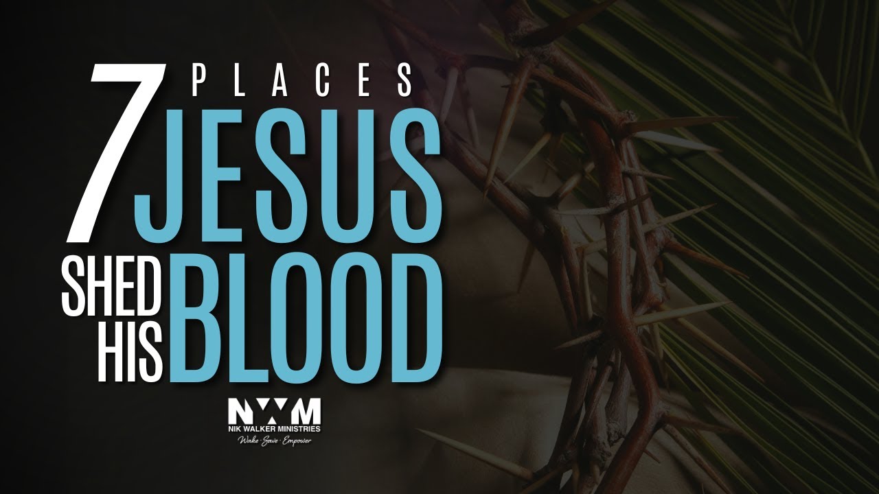 7 Places Jesus Shed His Blood - YouTube