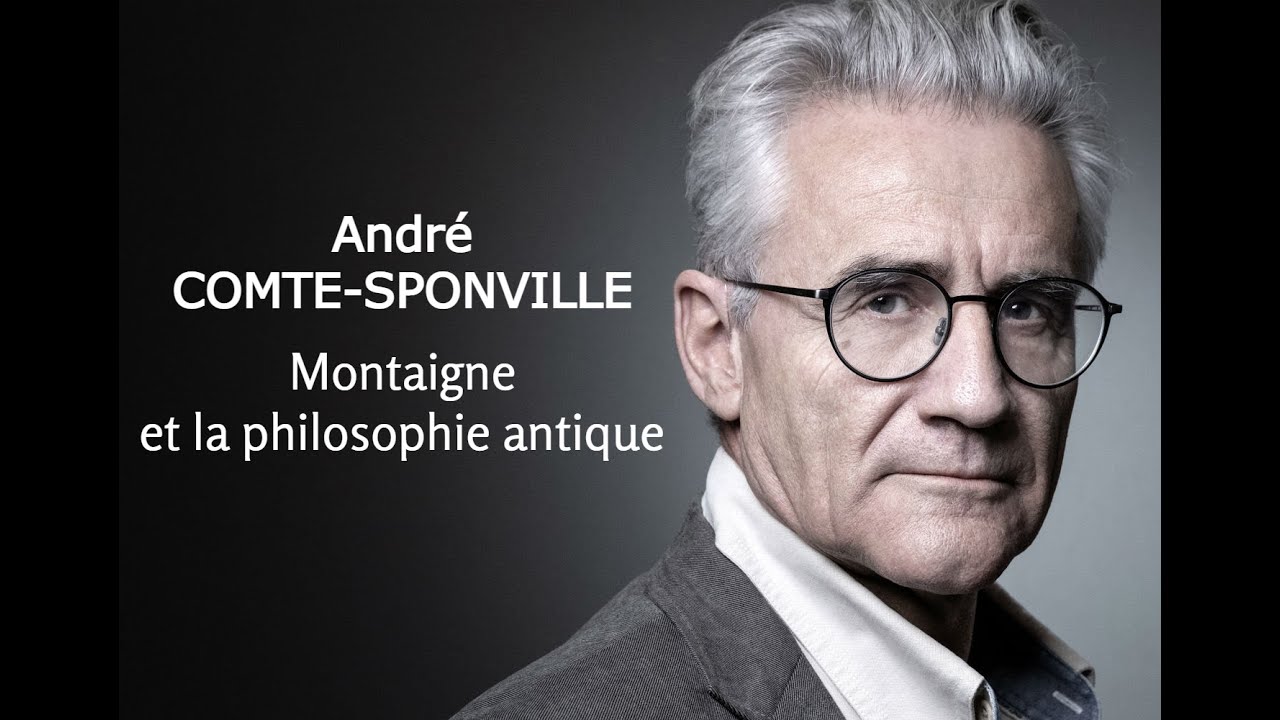2016 - André Comte-Sponville - Montaigne et la philosophie antique ...