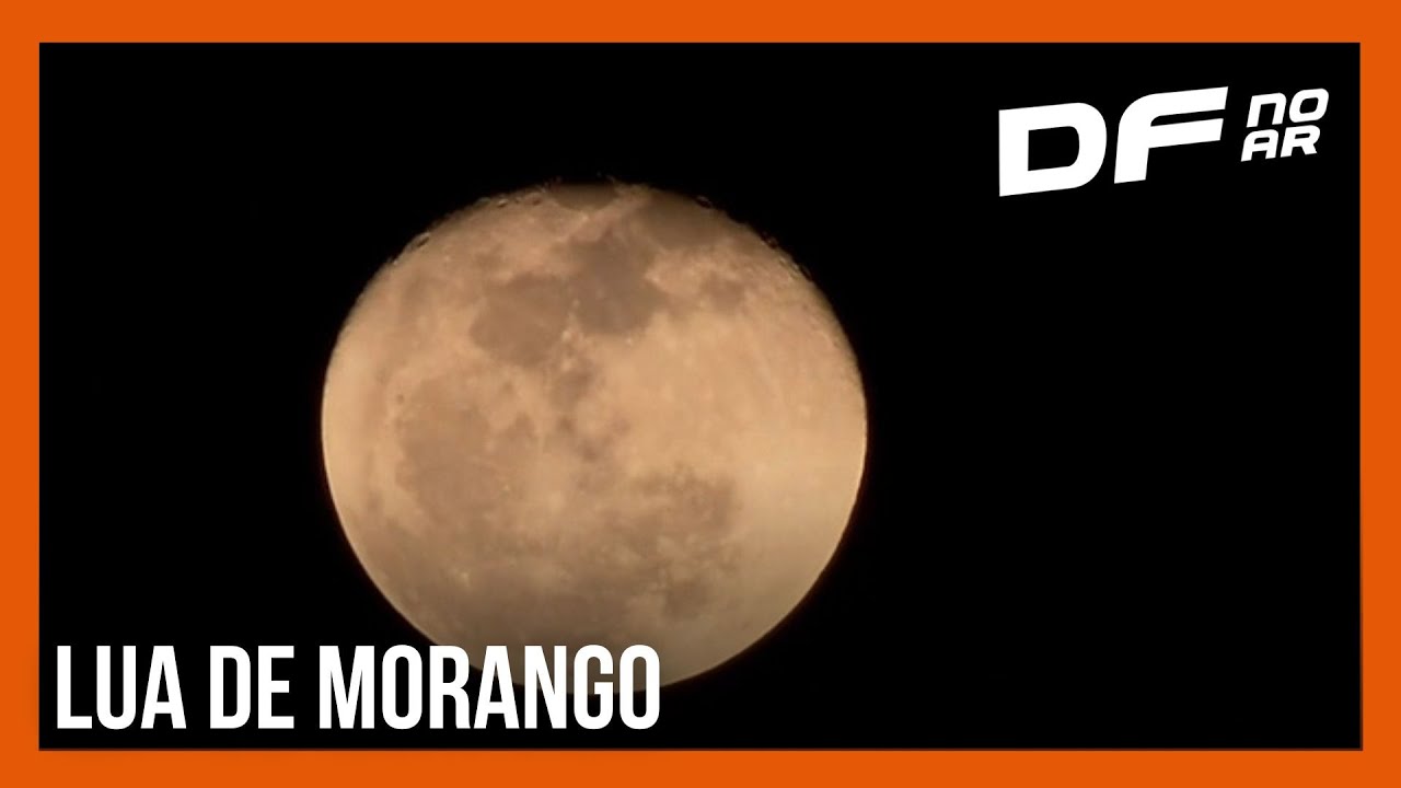 "Lua de Morango" pode ser vista até sábado, dia 10 - YouTube