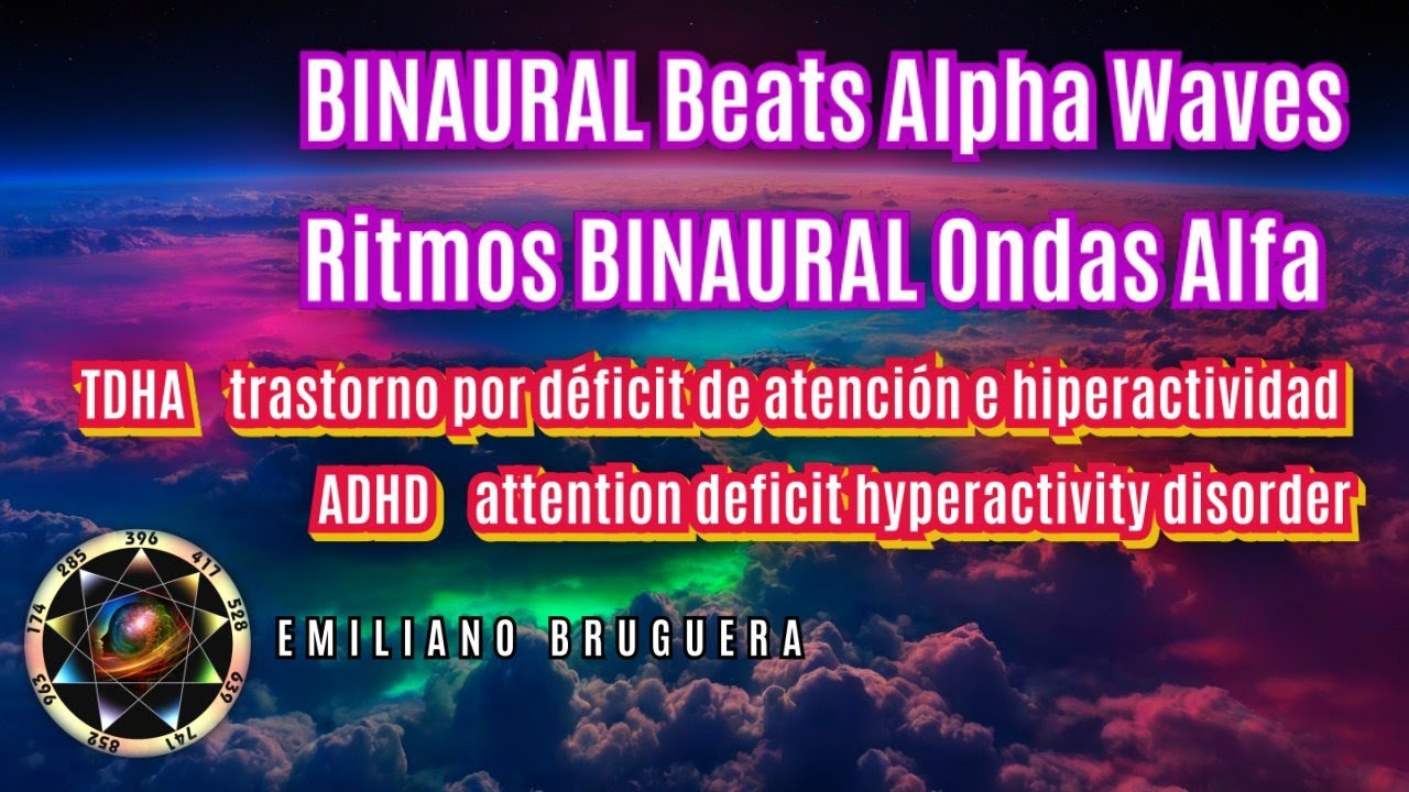 Binaural Beats Alpha Waves ADHD - TDHA Emiliano Bruguera - YouTube