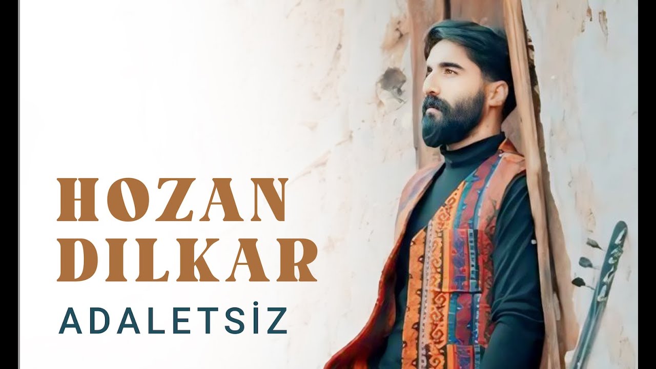 HOZAN DILKAR - ADALETSİZ [Video Music] - YouTube