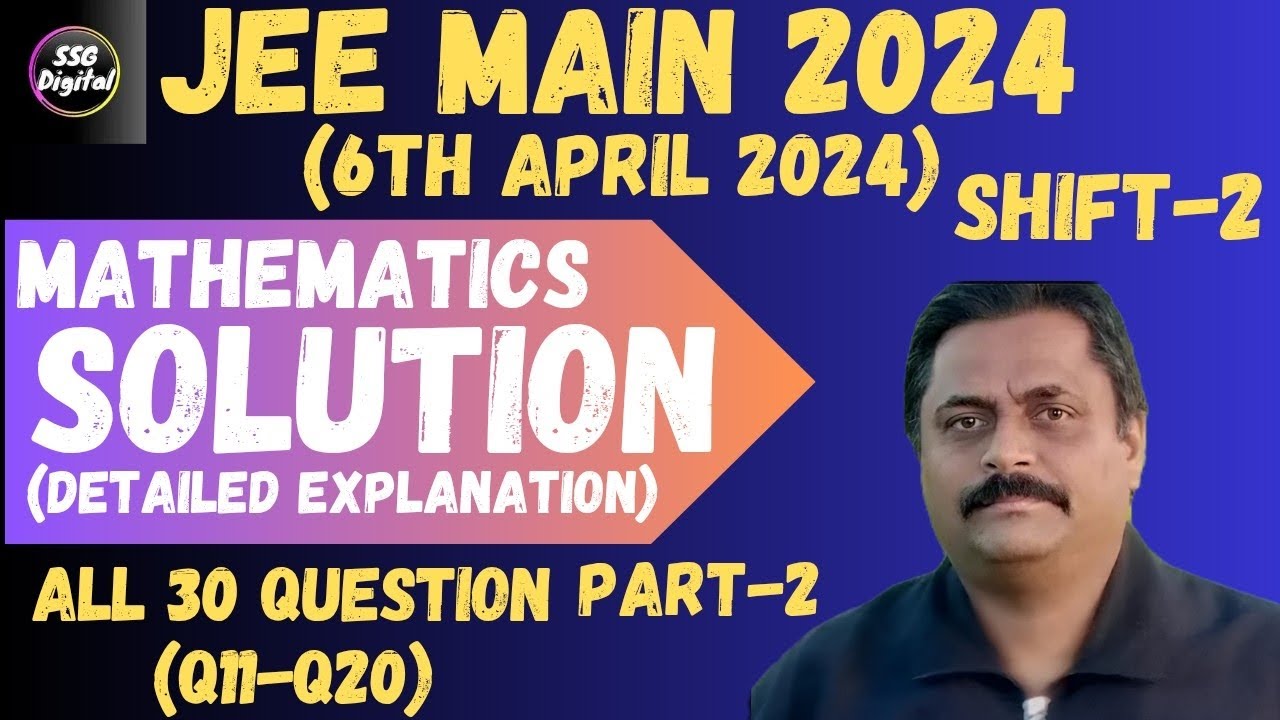 JEE Main 2024 (6th April) SHIFT-2 Mathematics All 30 Questions with ...
