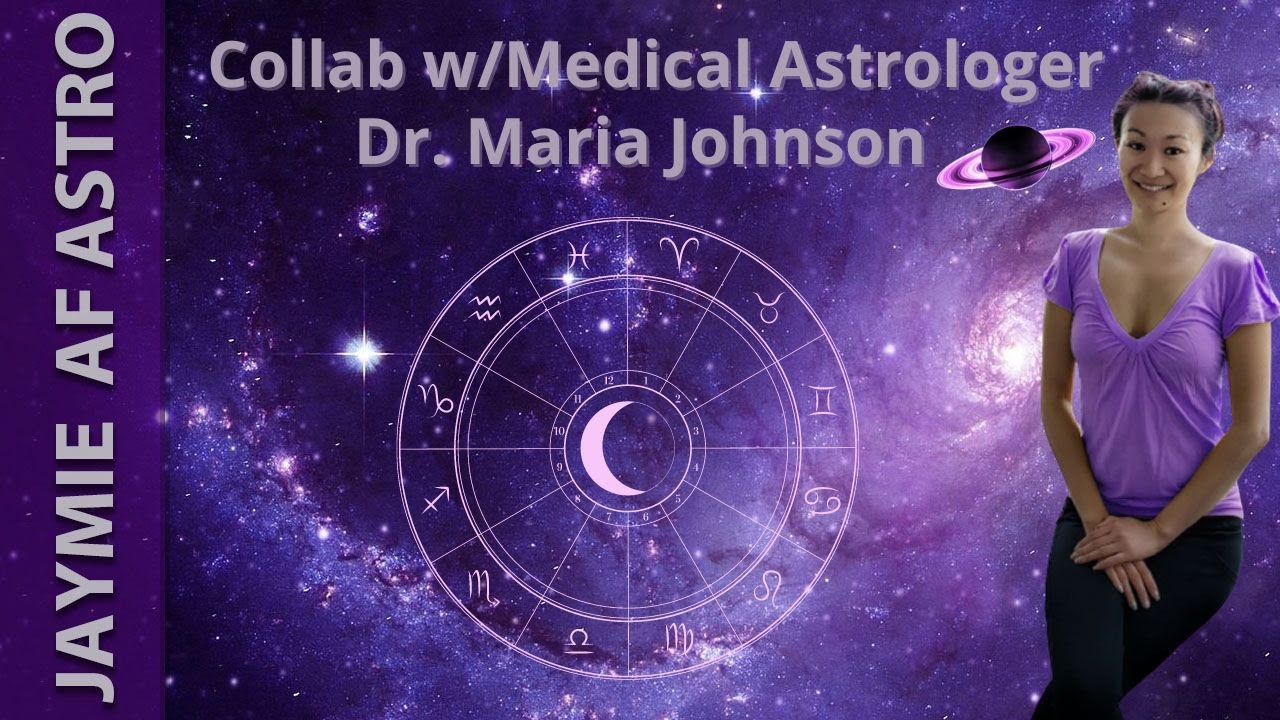Collab w/Medical Astrologer Dr. Maria Johnson & Jaymie AF Astro - YouTube