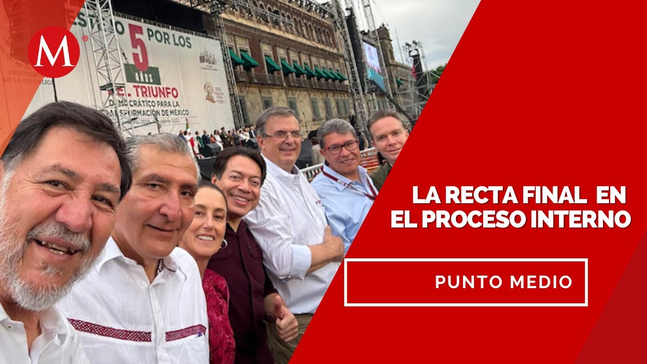 ¡La recta final del proceso interno de Morena ha comenzado! | Punto ...