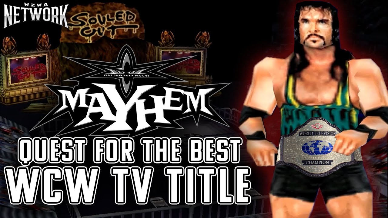 WCW MAYHEM: Quest for the Best but we win the WCW TV Title as WRATH ...