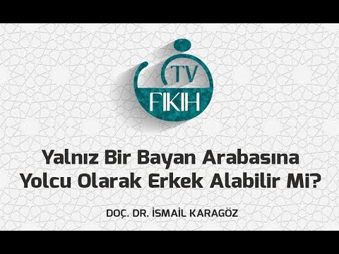 Yalnız Bir Bayan Arabasına Yolcu Olarak Erkek Alabilir Mi İSMAİL KARAGÖZ