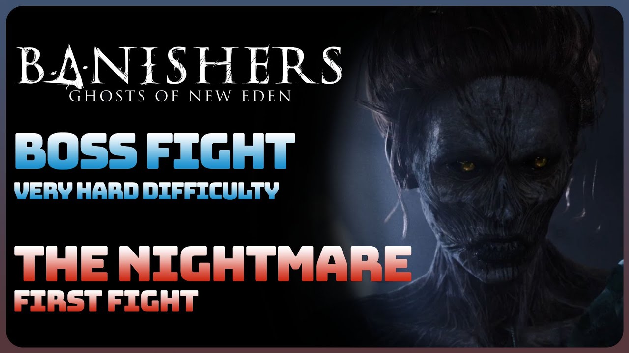 Banishers: Ghosts of New Eden - The Nightmare (1st Fight) (Very Hard ...
