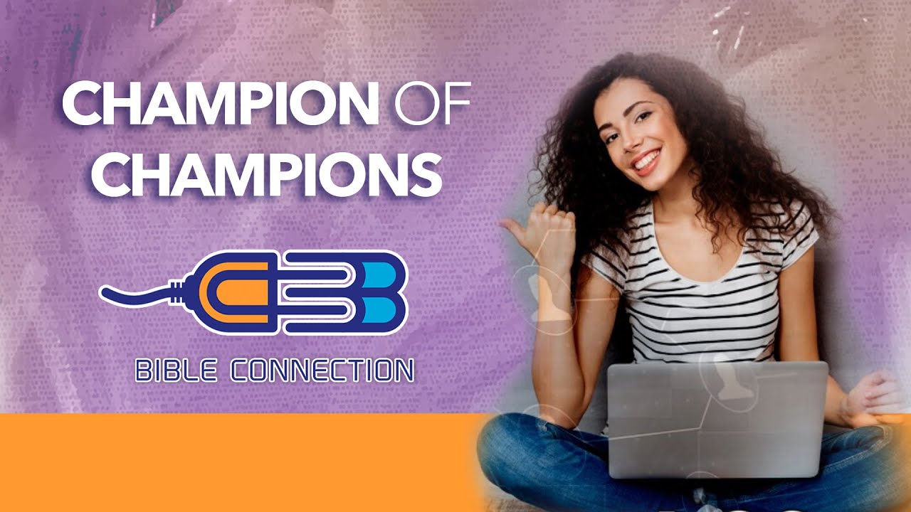 Bible Connection - Champion of Champions - YouTube