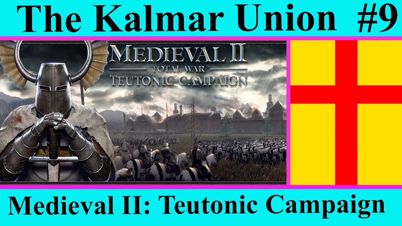 Kalmar Union #9 Reclaiming the Homelands - Medieval II Total War ...