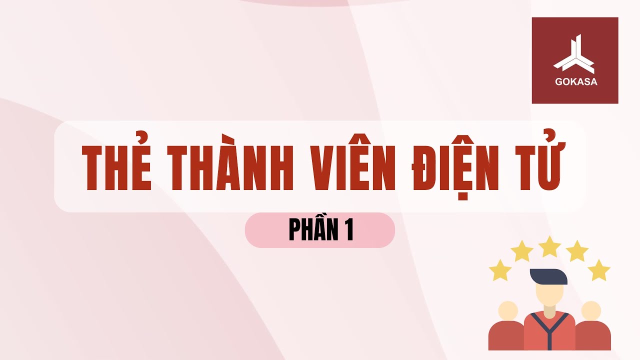 Hướng dẫn tạo thẻ thành viên điện tử đơn giản và nhanh chóng | GOKASA ...
