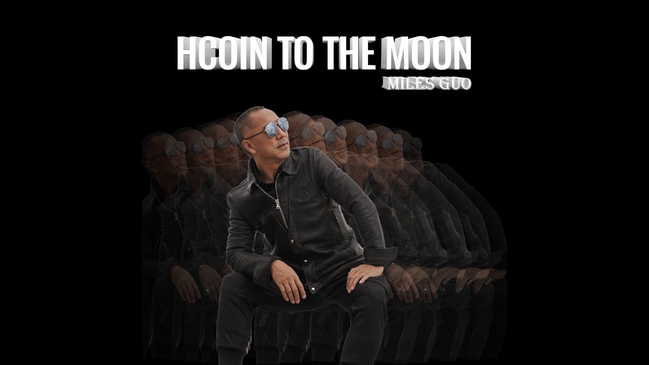 Hcoin To The Moon—— Miles Guo （feat William Wong） - YouTube