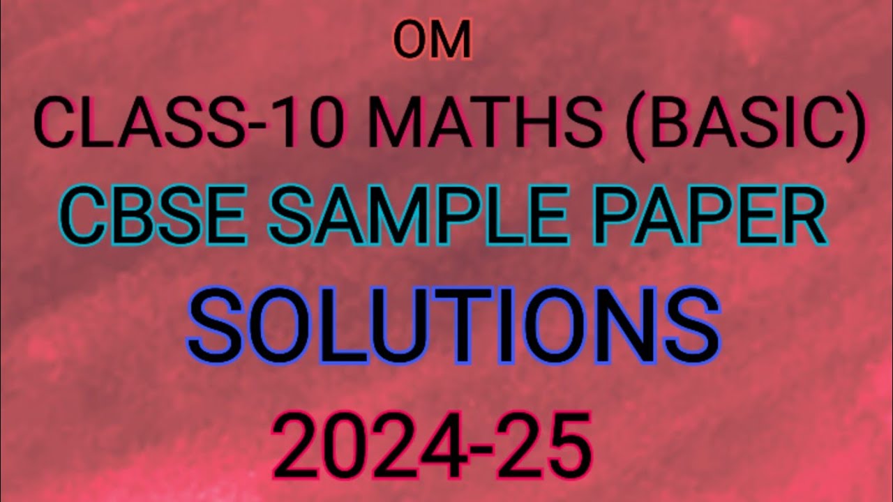 CLASS-10 CBSE SAMPLE PAPER BASIC (2024-2025) Q23(B),24,25,26,27 - YouTube