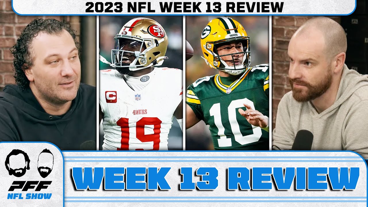 2023 NFL Week 13 Review | PFF NFL Show - YouTube