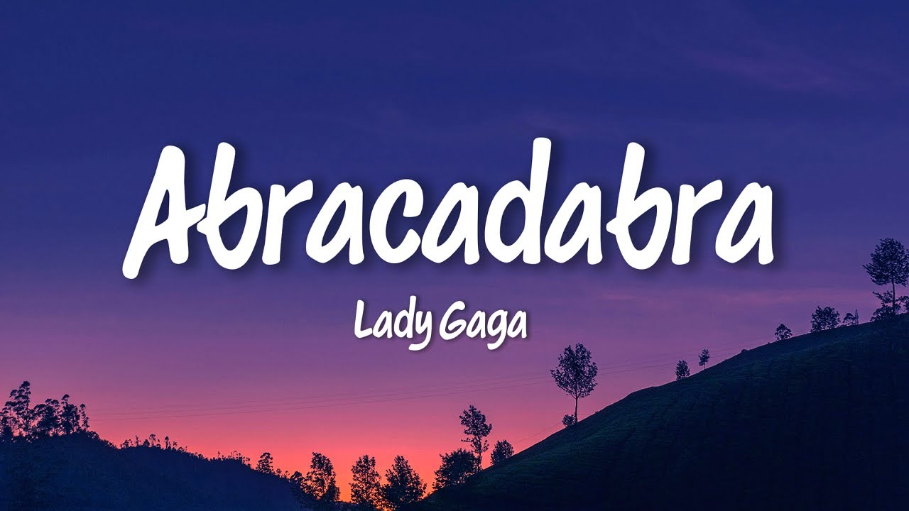 Lady Gaga - Abracadabra (Lyrics) - YouTube