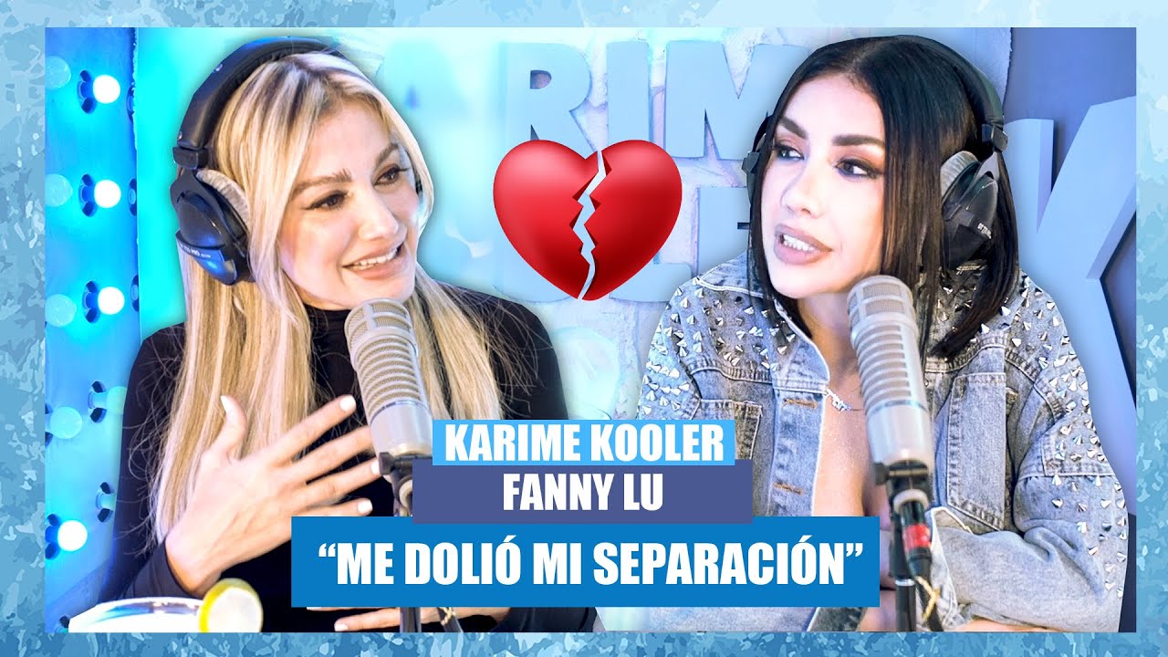 Un EX también puede ser UNA LECCIÓN DE VIDA, FANNY LU y su separación ...