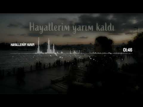 Hayallerim yarım kaldı