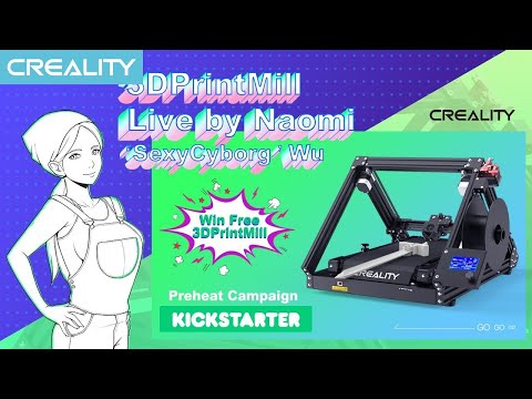 Naomi  Wu x Creality 3DPrintMill LIVE SHOW