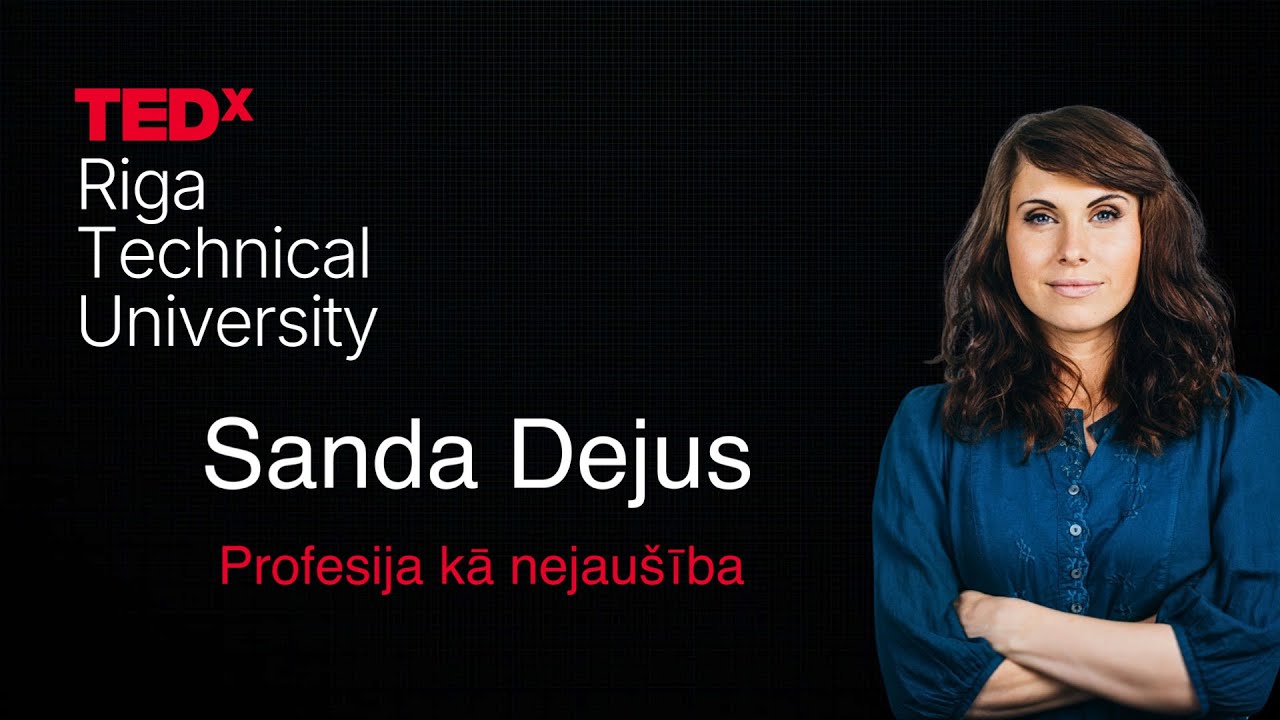 TEDx | Sanda Dejus - Profesija kā nejaušība - YouTube