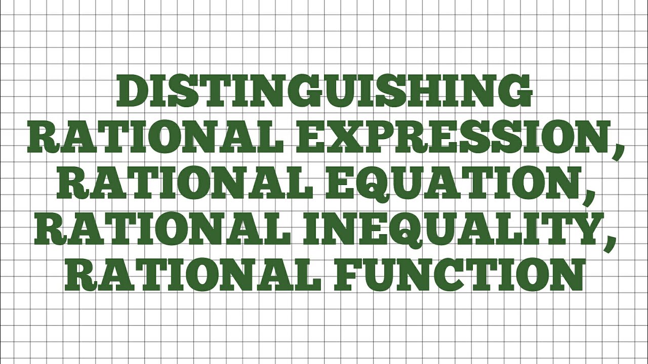 Distinguishing Rational Expression, Rational Equation, Rational ...