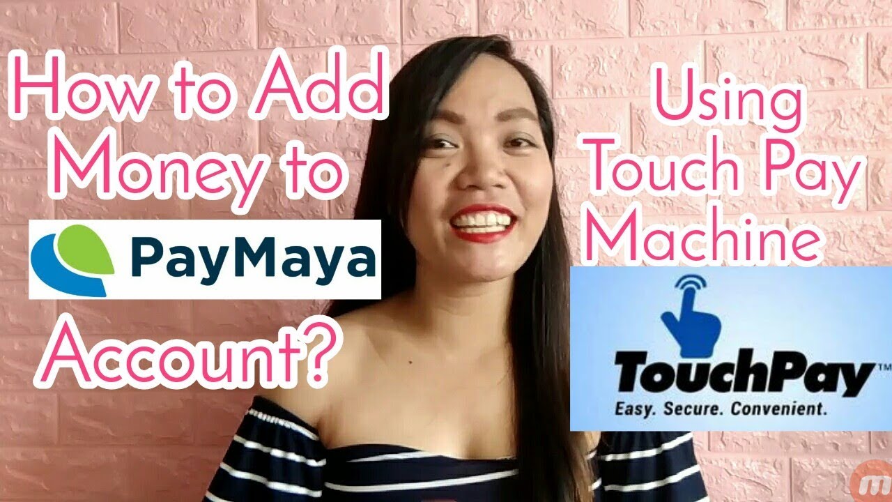 How to Add Money to PAYMAYA using Touch Pay Machine Short Step by Step ...