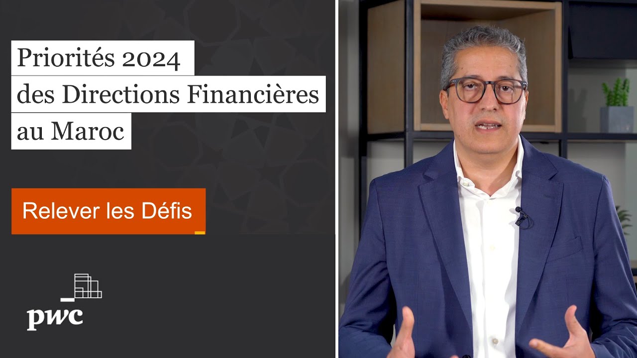 Etude Priorités 2024 des Directions Financières par PwC au Maroc - YouTube