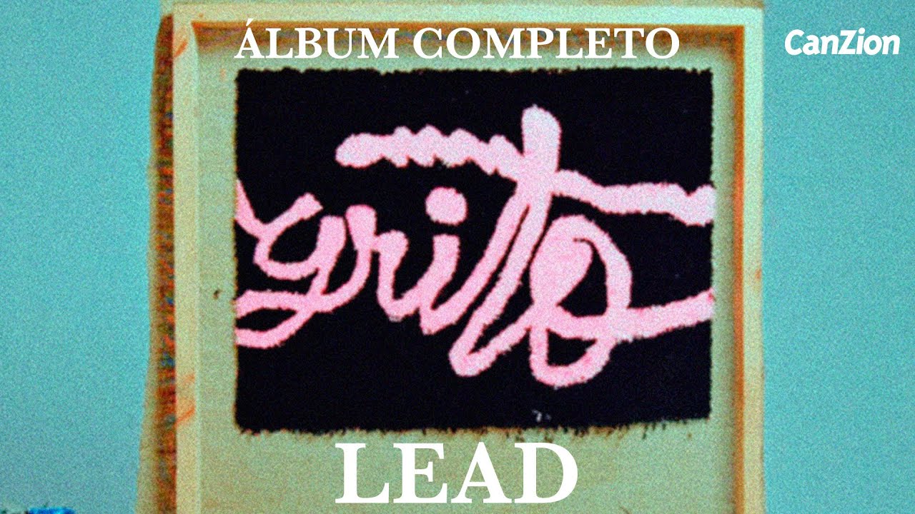 Grito | Lead (Álbum Completo) - YouTube