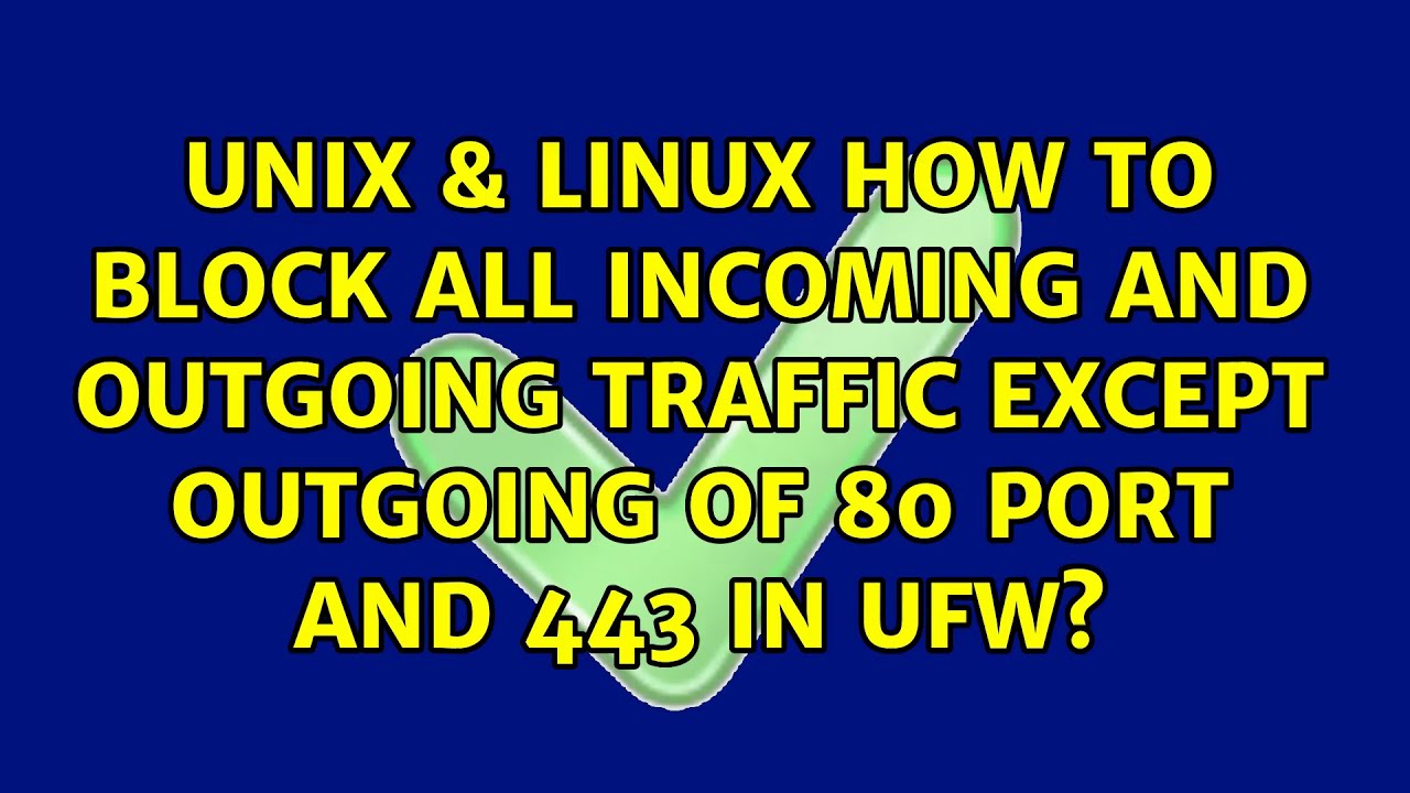 How to block all incoming and outgoing traffic except outgoing of 80 ...