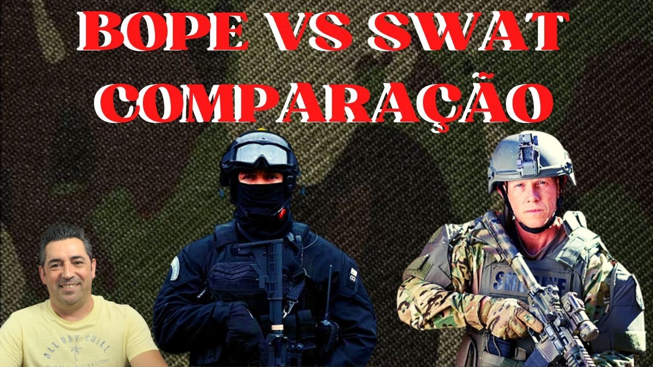 Português reage a Comparação entre o BOPE VS SWAT - Qual o mais ...