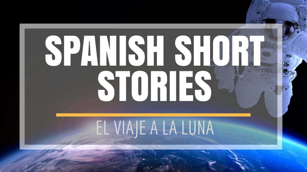 Spanish Short stories: El viaje a la luna - YouTube